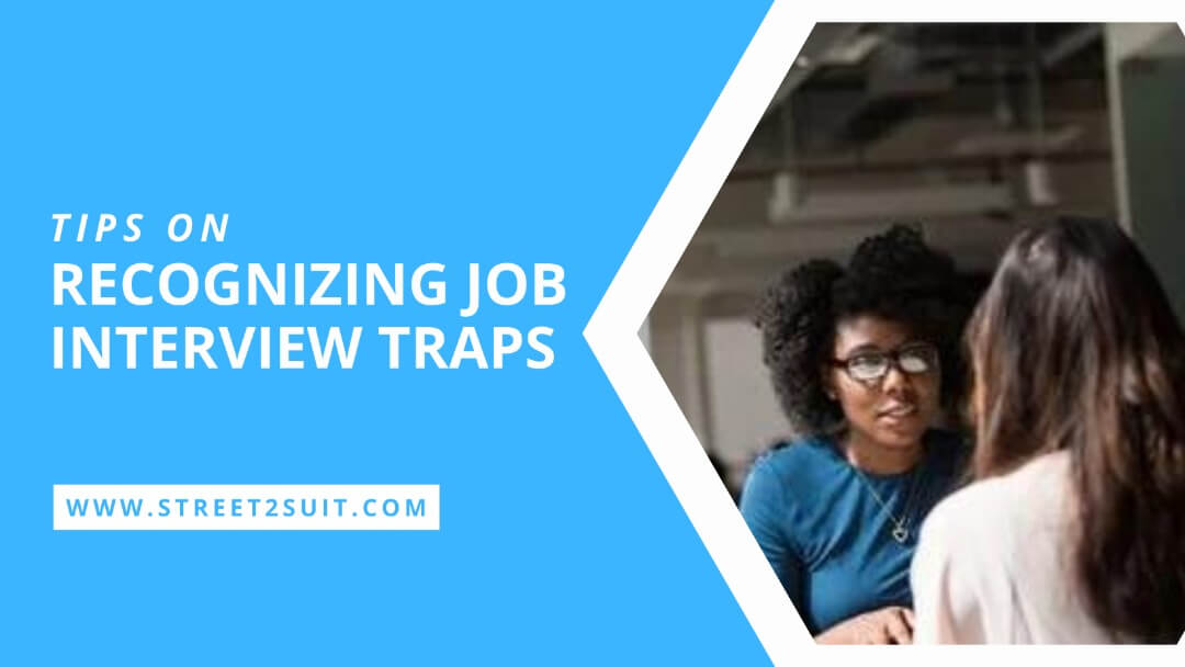 4 Tips On Recognizing Job Interview Traps - Street2Suit