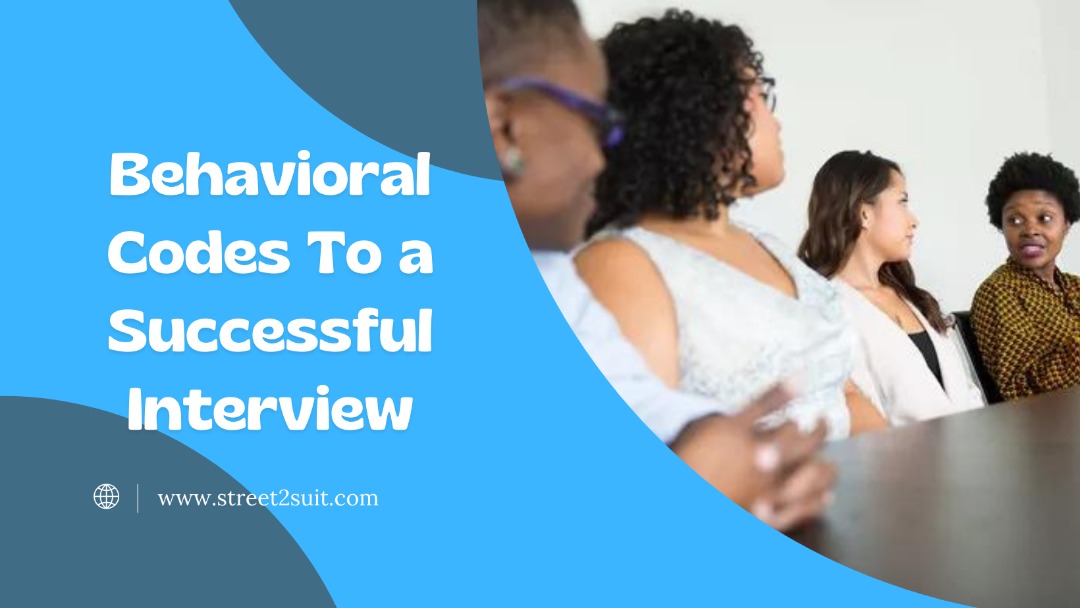7 Behavioral Codes To a Successful Interview - Street2Suit